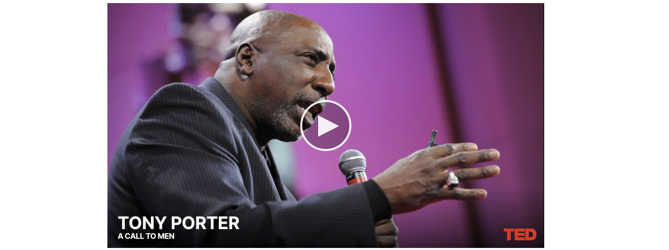 Tony Porter's TED Talk - A Call to Men